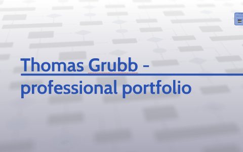 Thomas Grubb - professional portfolio by tom grubb on Prezi