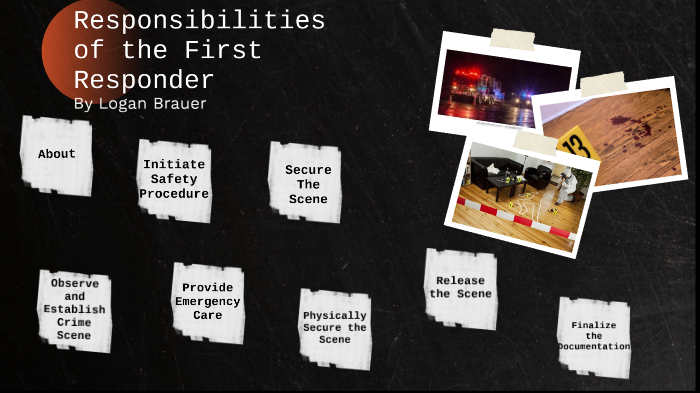 Responsibilities of the First Responder by Logan Brauer