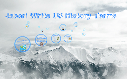 Jabari White US History Vocabulary by Jabari White on Prezi