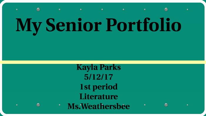 Senior Portfolio by kayla parks on Prezi