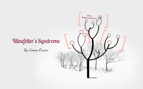 Klinefelter's Syndrome by Emma Orwen