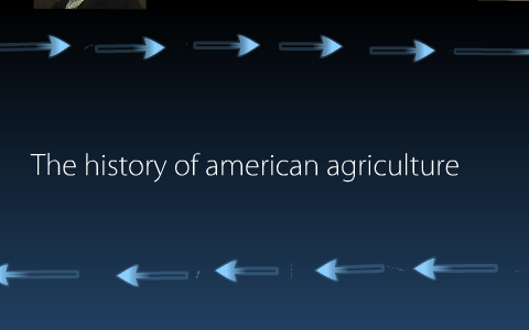 The history of american agriculture by Grant Stallings on Prezi