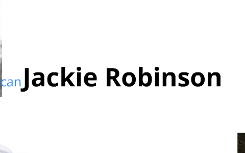 Jackie Robinson by Jacob Strawn on Prezi