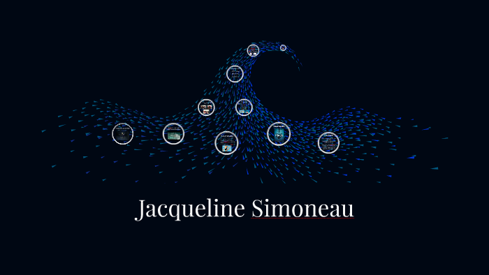 Jacqueline Simoneau by Isabelle Violette on Prezi