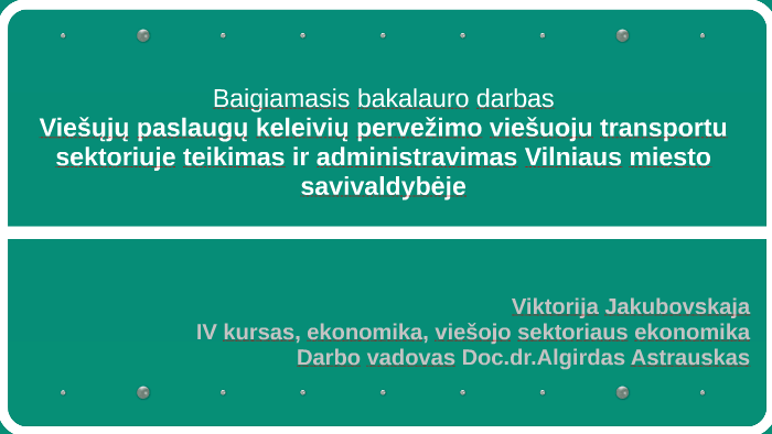 Baigiamasis bakalauro darbas by Victoria Ja on Prezi