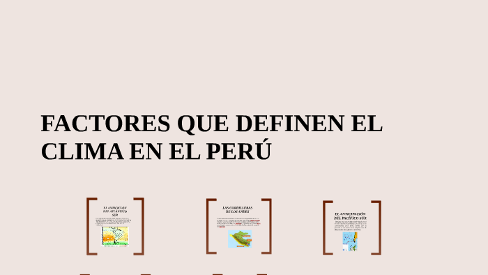 FACTORES QUE DEFINEN EL CLIMA PERÚ by ronald mamani on Prezi