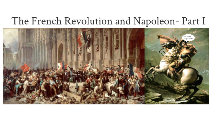 The French Revolution and Napoleon - Part I by Mr. Smith on Prezi