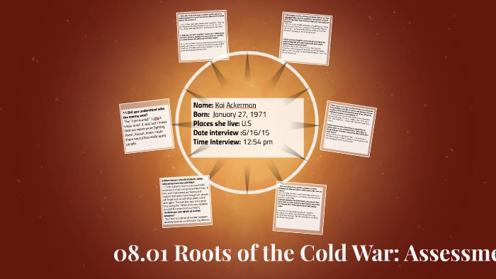 08.01 Roots of the Cold War: Assessment by Amanda Perez on Prezi