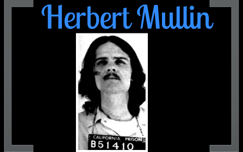 Herbert Mullin: Serial Killer by Katelynn B on Prezi