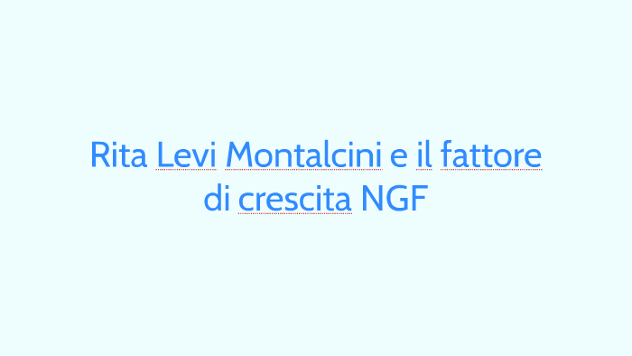 Rita Levi Montalcini e il fattore di crescita NGF by Federica Filosa on ...