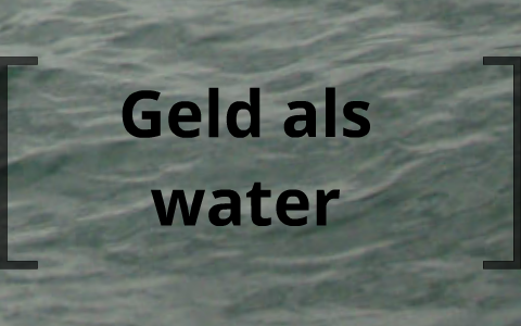 geld als water by tessa de bruin on Prezi