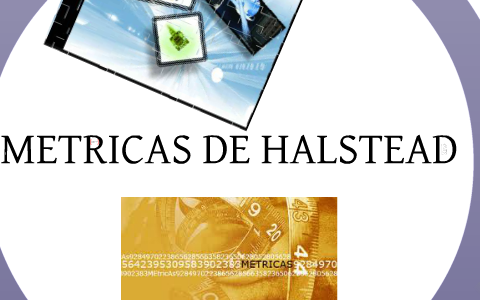METRICAS DE HALSTEAD by Rigoberto Beltran Espinoza on Prezi