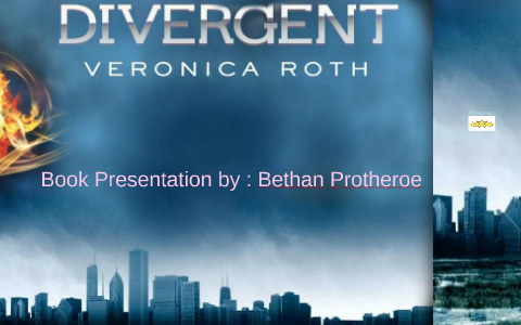Divergent Book Presentation by Bethan Protheroe on Prezi