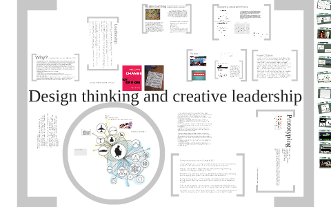 Design thinking and creative leadership by Gareth Stevens on Prezi