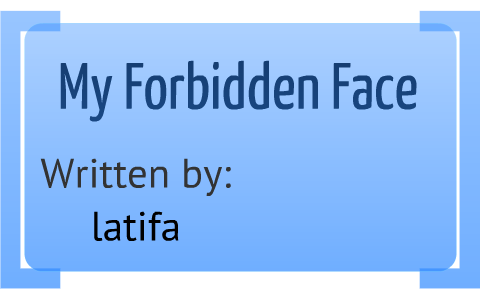My Forbidden Face by Andy Serna on Prezi
