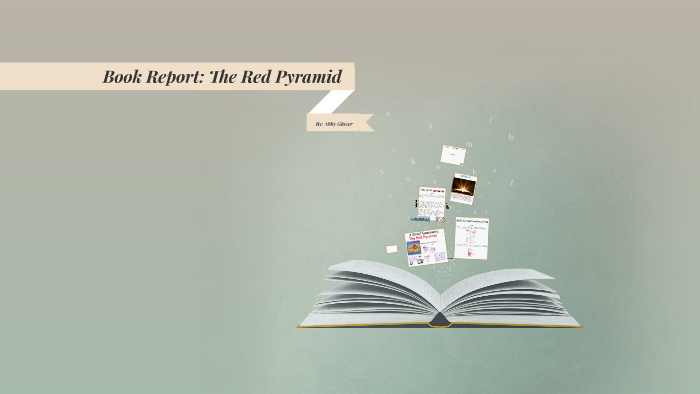 Book Report: The Red Pyramid by Abby Glover on Prezi