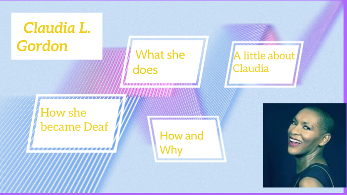 Claudia L. Gordon by Parker Alexander on Prezi