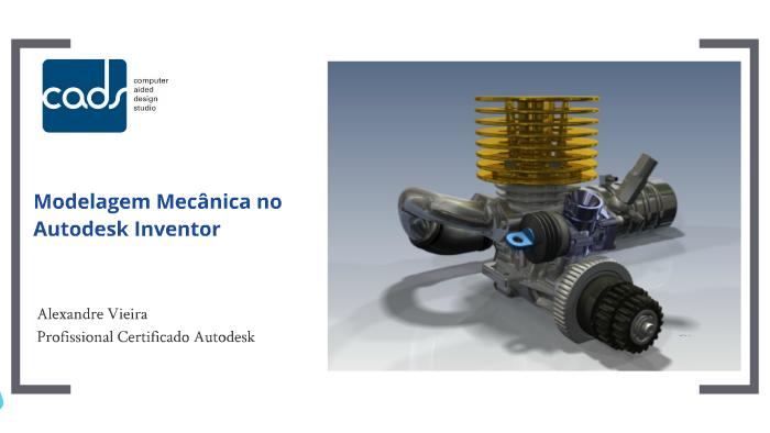 Modelagem Mecânica no Autodesk Inventor by Alexandre Vieira on Prezi