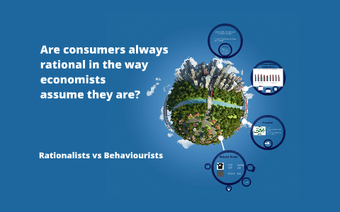 Are consumers always rational in the way economists assume they are? by ...