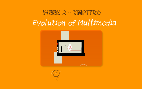 WEEK2 - Evolution of Multimedia by Dale Evans on Prezi