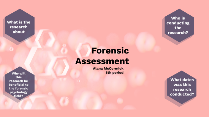Forensic Assessment by alana mccormick on Prezi