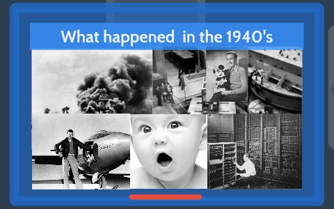 What happened in the 1940's by Ethan Fellman on Prezi
