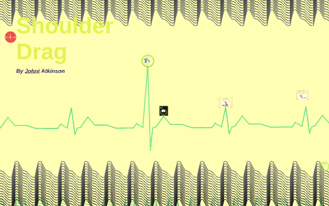 Shoulder Drag by johni atkinson on Prezi