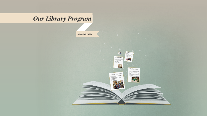 Our Library Program by Abbey Roth on Prezi