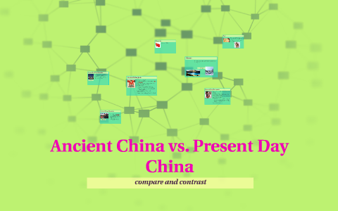 Ancient China vs. Present Day China by sophia miller on Prezi