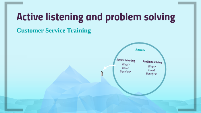 Active listening and problem solving by Mihaela Rusu on Prezi