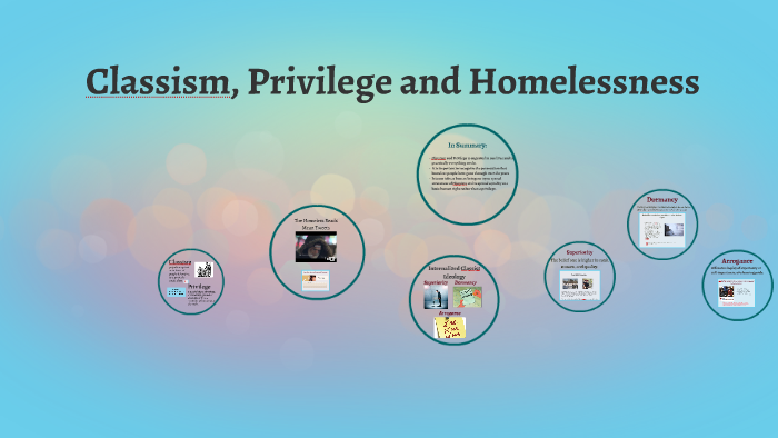 Classism, Privilege and Homelessness by Victoria Zea on Prezi