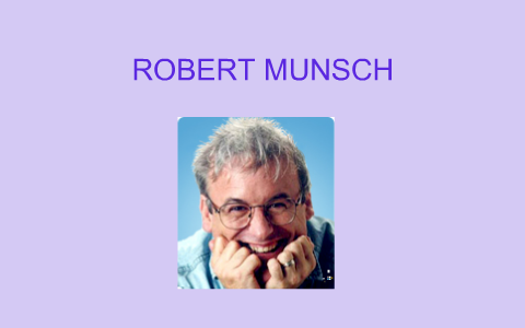 Biographie - Robert Munsch by Holly Jotham on Prezi