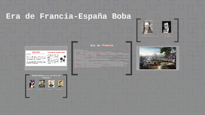 Era de Francia y España Boba by Edgar Guzman on Prezi