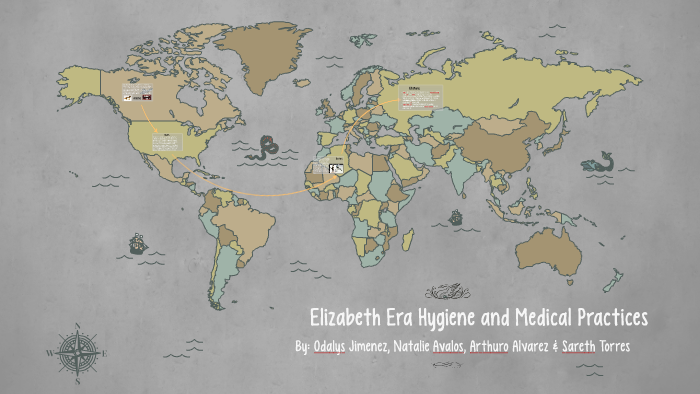 Elizabeth Era Hygiene and Medical Practices by Sareth Torres on Prezi