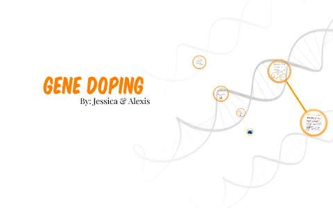 Gene Doping by Jessica Tran on Prezi