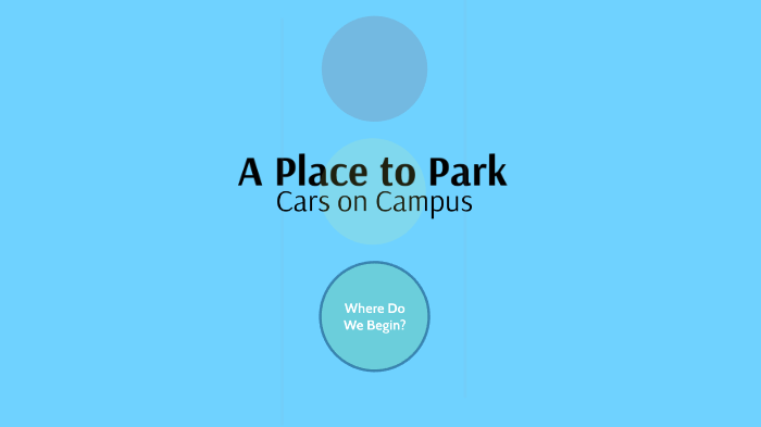 Cars On Campus: Parking Problems and Solutions by Oliver Ribera on Prezi