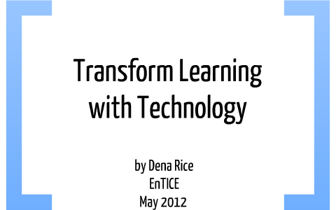Dena Rice ~ EnTICE by Dena Rice on Prezi
