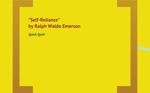 Self-Reliance Quiz by Mike Riley on Prezi