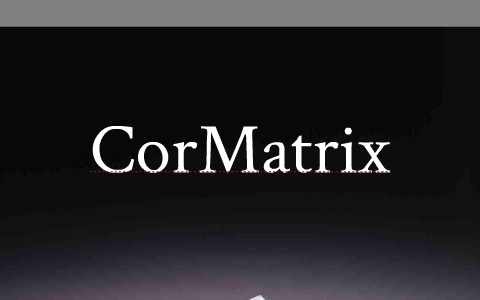 CorMatrix by Anna Sucharskaa on Prezi