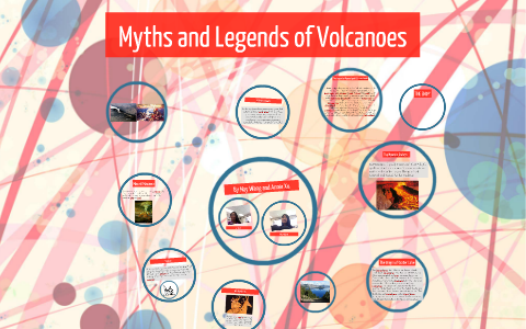 Myths and Legends of Volcanoes by May Wang on Prezi