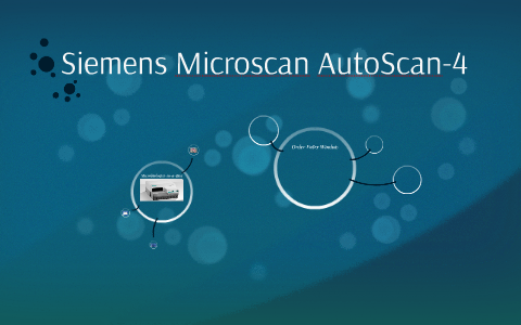Siemens MicroScan AutoScan 4 by Joyce Little on Prezi