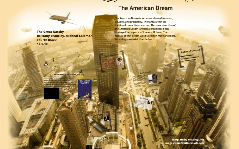 The Great Gatsby "The American Dream" by Block Four on Prezi