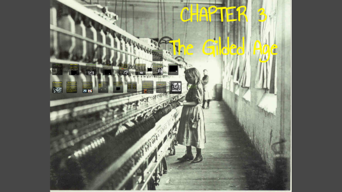 OLD CH-3 Industrialization and the "Gilded Age" by john Horstman on Prezi