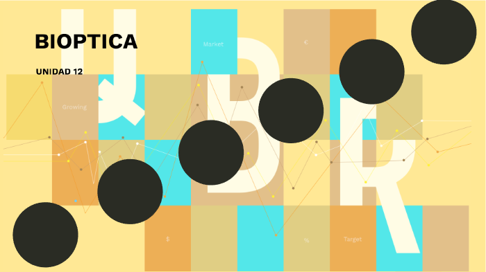 UNIDAD 12 BIOPTICA by Luis cesar rodriguez on Prezi