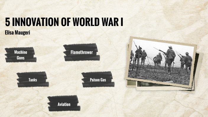 Innovations Of WWI by Elisa Maugeri on Prezi