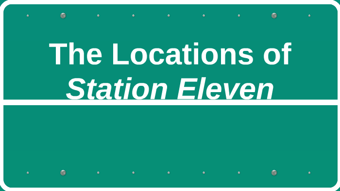 The Locations of Station Eleven by Olivia Slykhuis on Prezi