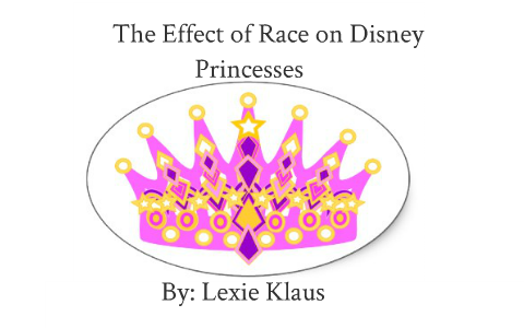 Race and Disney Princesses by Lexie Klaus on Prezi