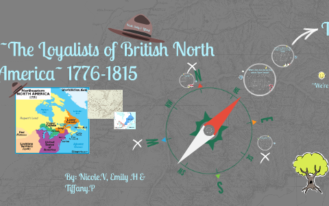 Loyalists of British North America by Nicole Voudouris on Prezi