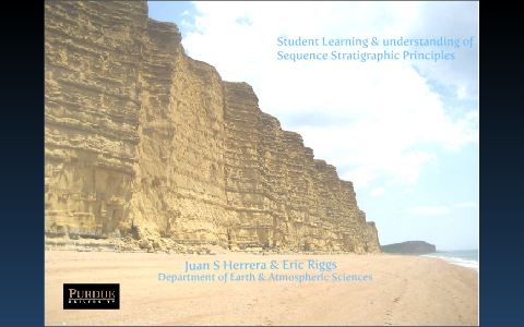 Student Learning and Understanding of Sequence Stratigraphic Concepts by juan giraldo on Prezi