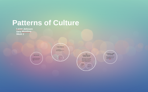 Patterns of Culture by Sara Wentling on Prezi